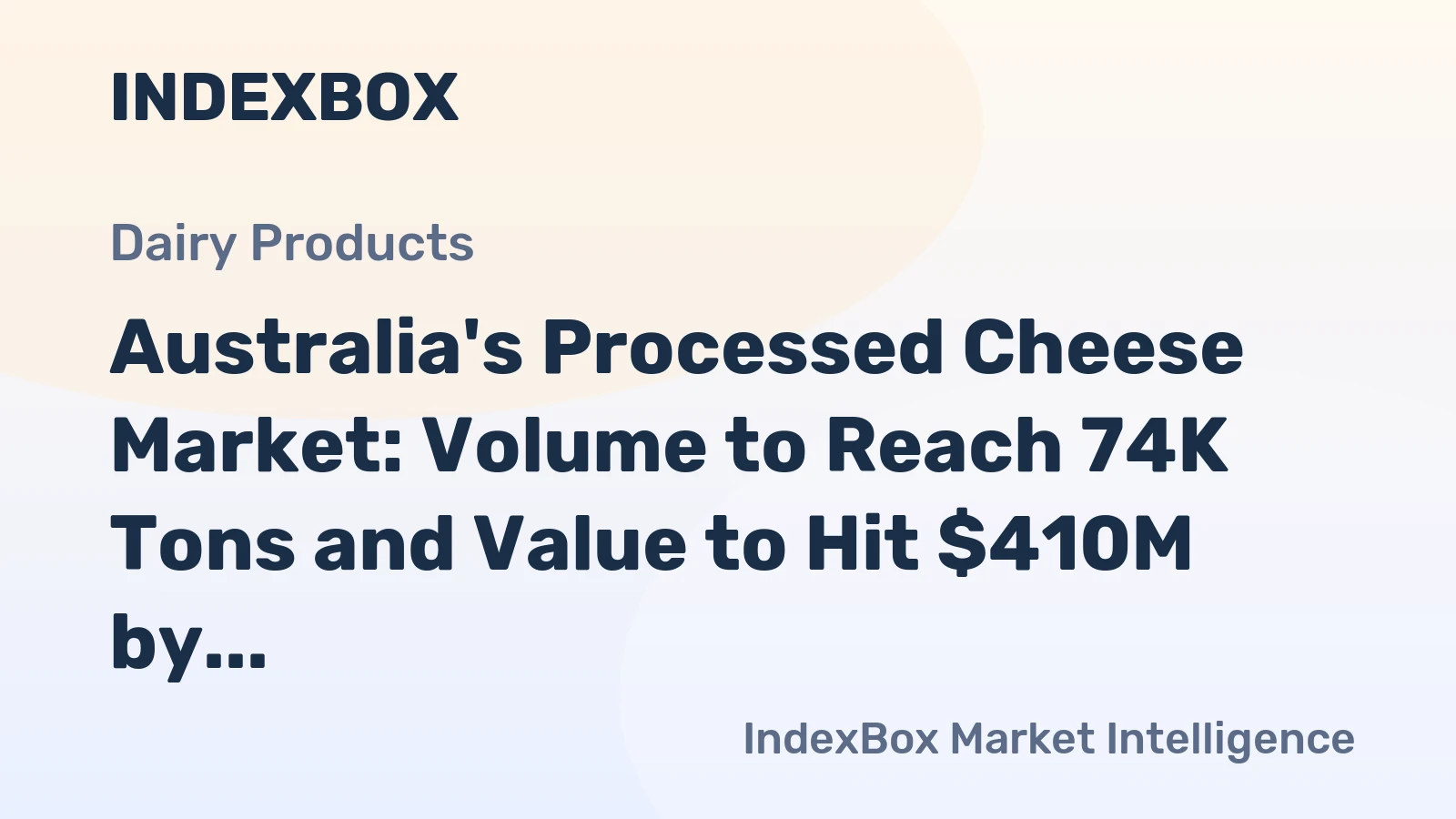 Australia's Processed Cheese Market: Volume to Reach 74K Tons and Value to Hit $410M by 2035