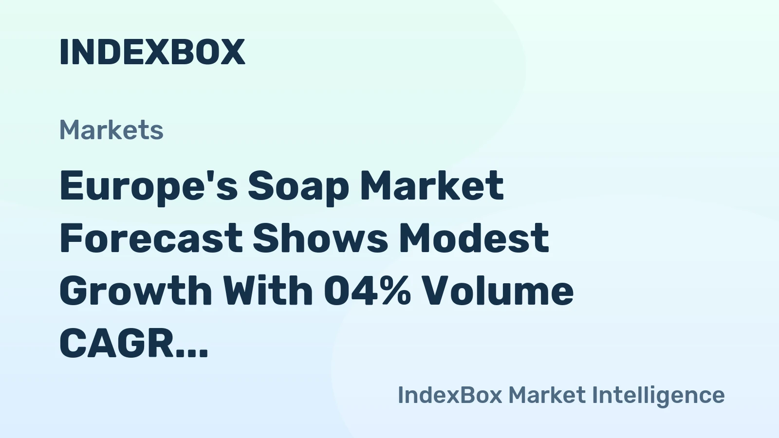 Europe's Soap Market Forecast Shows Modest Growth With 04% Volume CAGR Through 2035