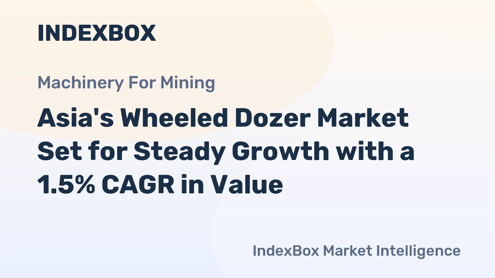 Asia's Wheeled Dozer Market Set for Steady Growth with a 1.5% CAGR in Value