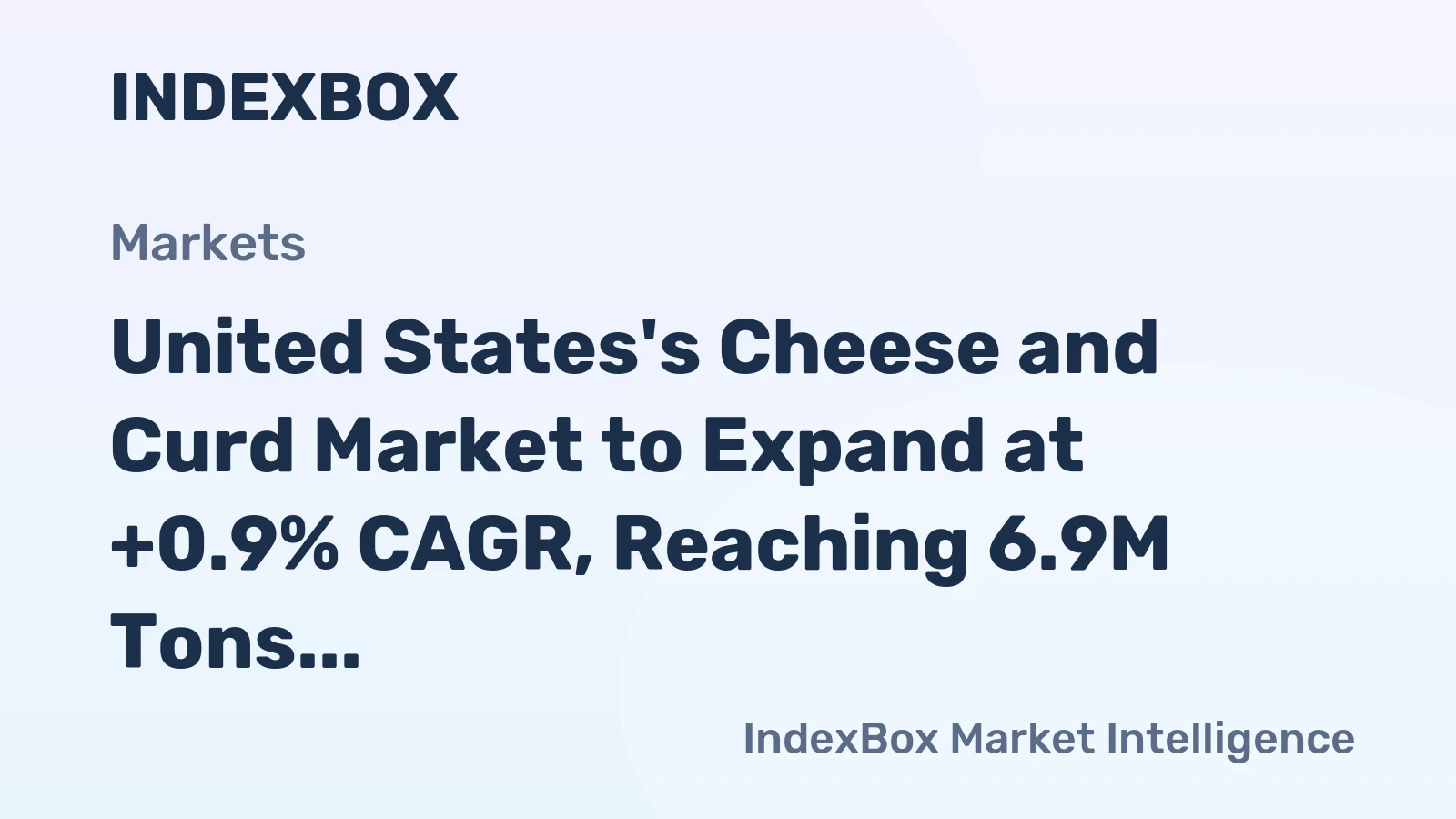 United States's Cheese and Curd Market to Expand at +0.9% CAGR, Reaching 6.9M Tons by 2035