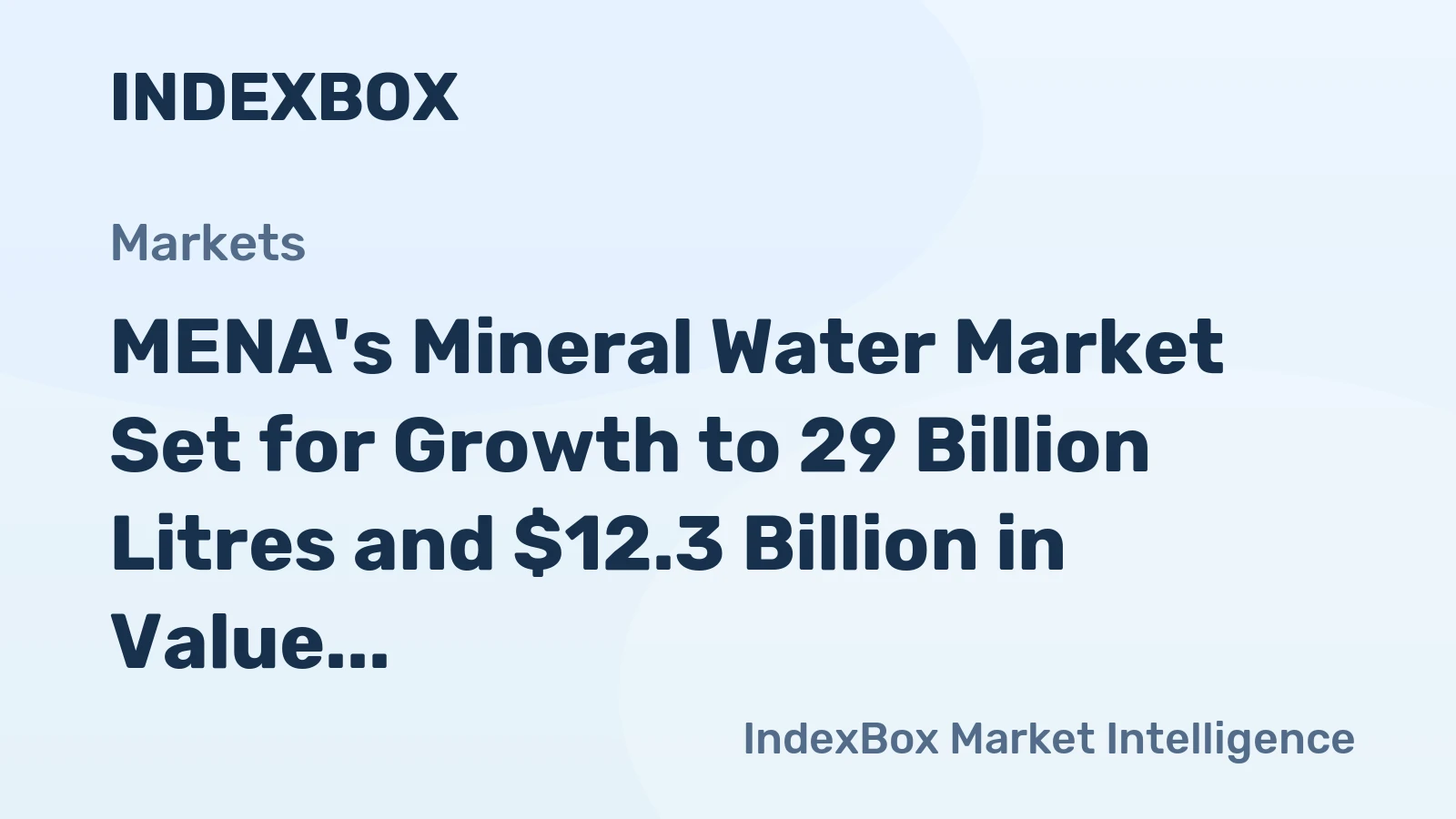 MENA's Mineral Water Market Set for Growth to 29 Billion Litres and $12.3 Billion in Value