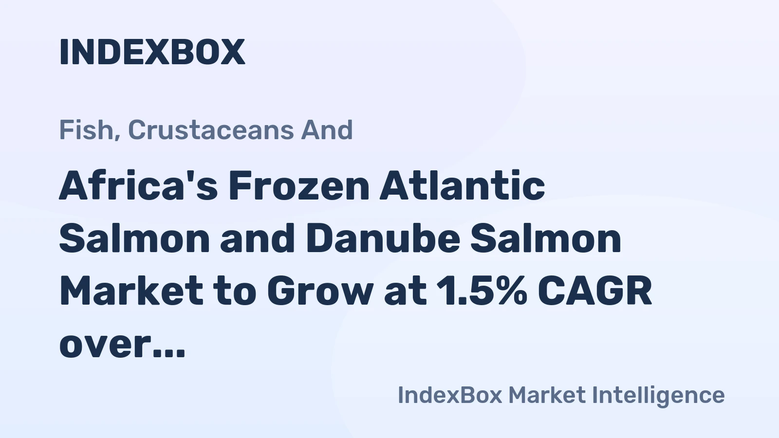 Africa's Frozen Atlantic Salmon and Danube Salmon Market to Grow at 1.5% CAGR over Next Decade