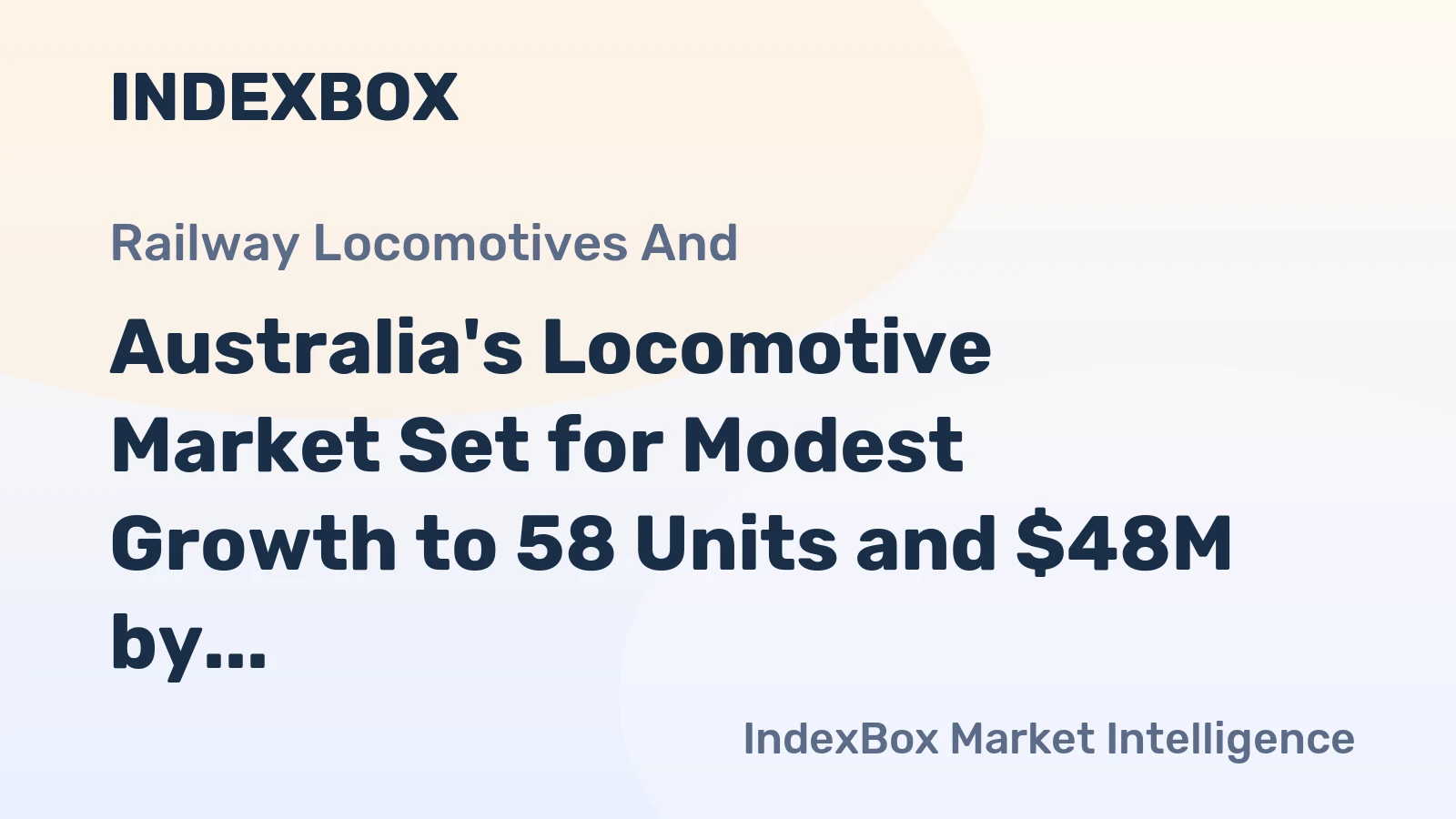 Australia's Locomotive Market Set for Modest Growth to 58 Units and $48M by 2035