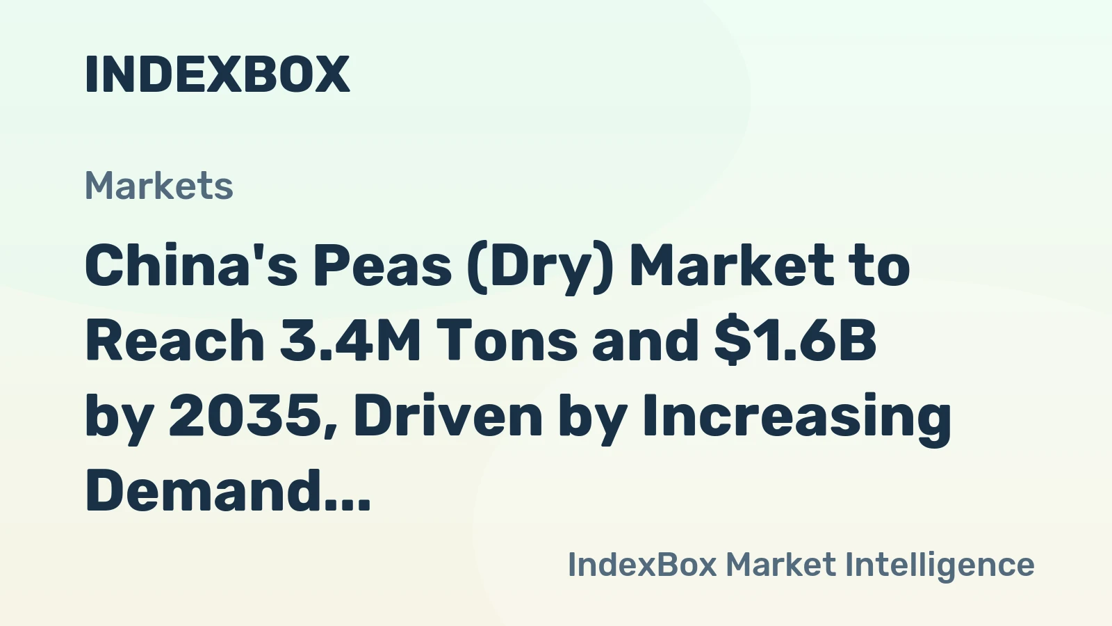 China's Peas (Dry) Market to Reach 3.4M Tons and $1.6B by 2035, Driven by Increasing Demand