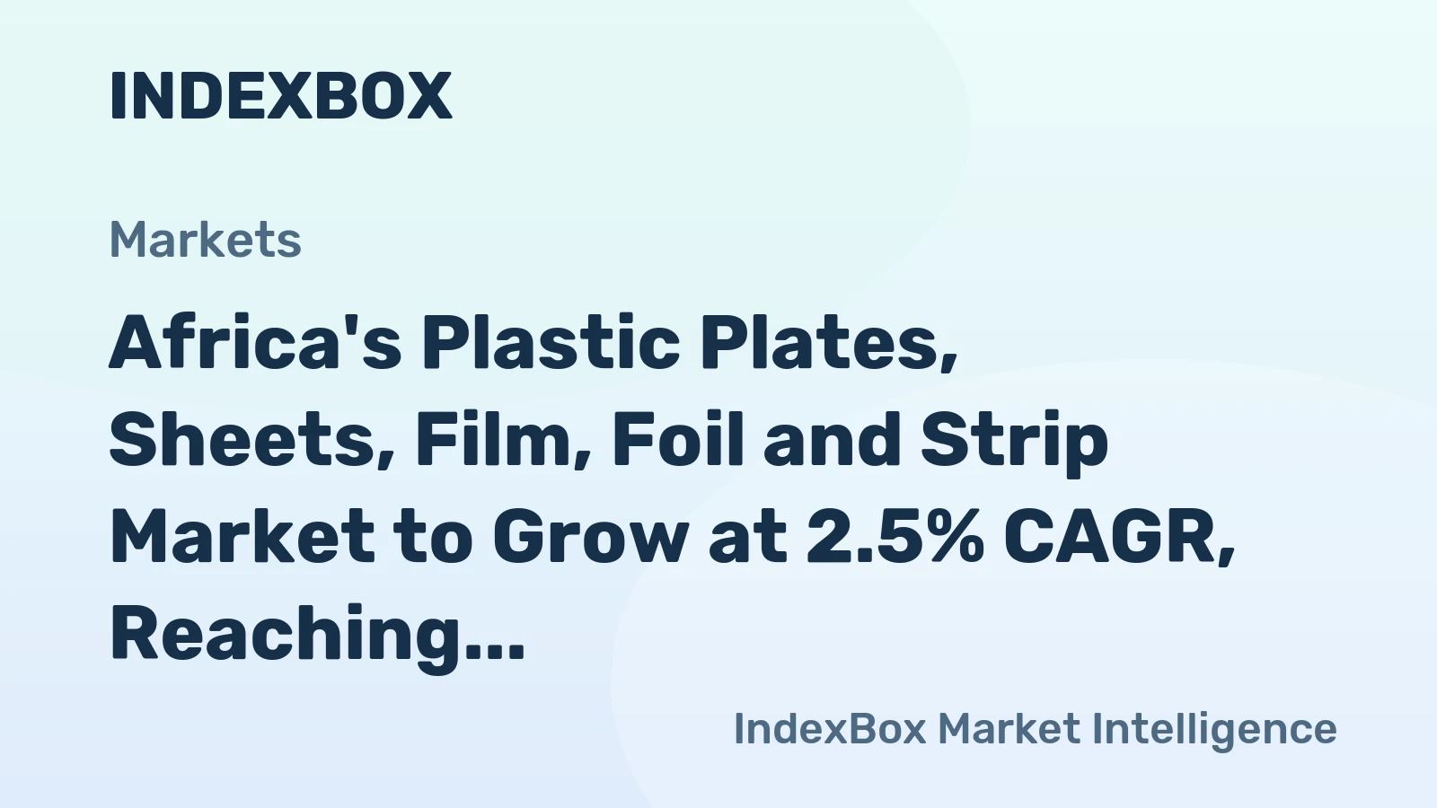 Africa's Plastic Plates, Sheets, Film, Foil and Strip Market to Grow at 2.5% CAGR, Reaching $2.5B by 2035