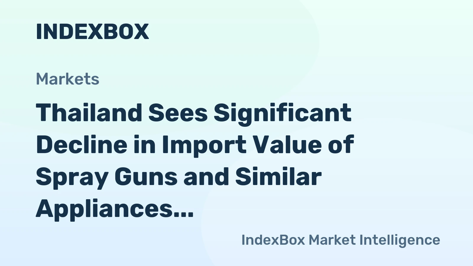 Thailand Sees Significant Decline in Import Value of Spray Guns and Similar Appliances, Falling to $65M in 2024