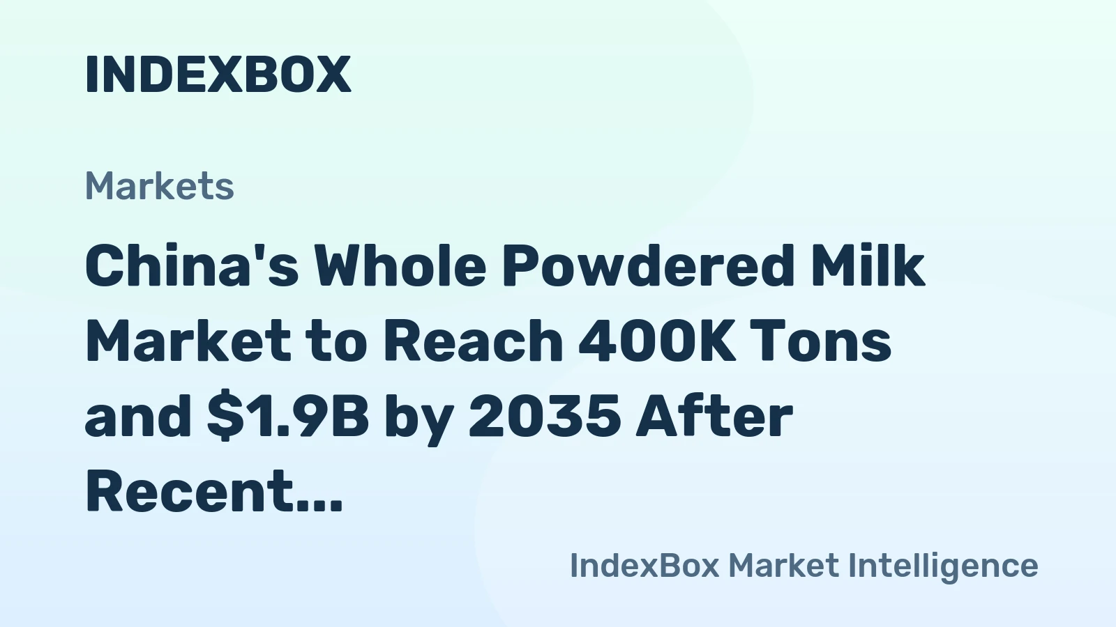 China's Whole Powdered Milk Market to Reach 400K Tons and $1.9B by 2035 After Recent Contraction