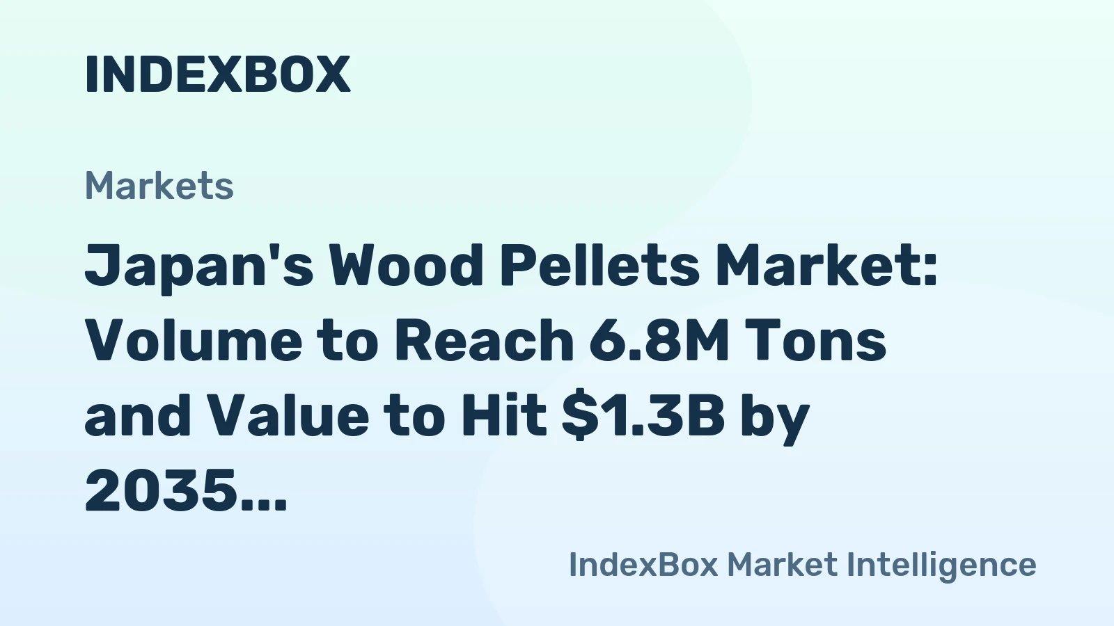 Japan's Wood Pellets Market: Volume to Reach 6.8M Tons and Value to Hit $1.3B by 2035