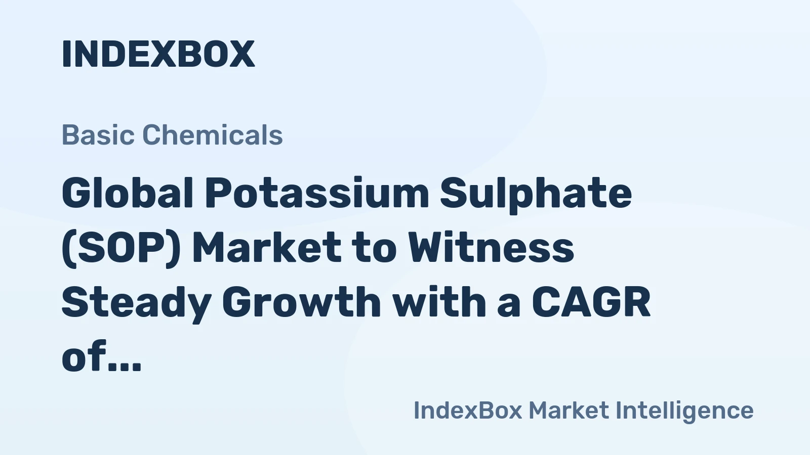 Global Potassium Sulphate (SOP) Market to Witness Steady Growth with a CAGR of +1.4% from 2024 to 2035, Reaching $2.3B by 2035