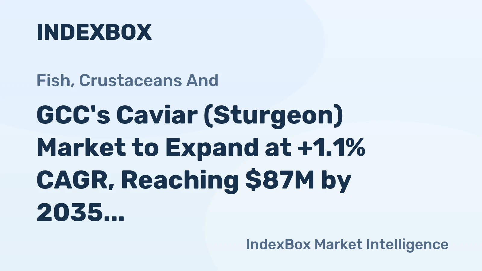 GCC's Caviar (Sturgeon) Market to Expand at +1.1% CAGR, Reaching $87M by 2035