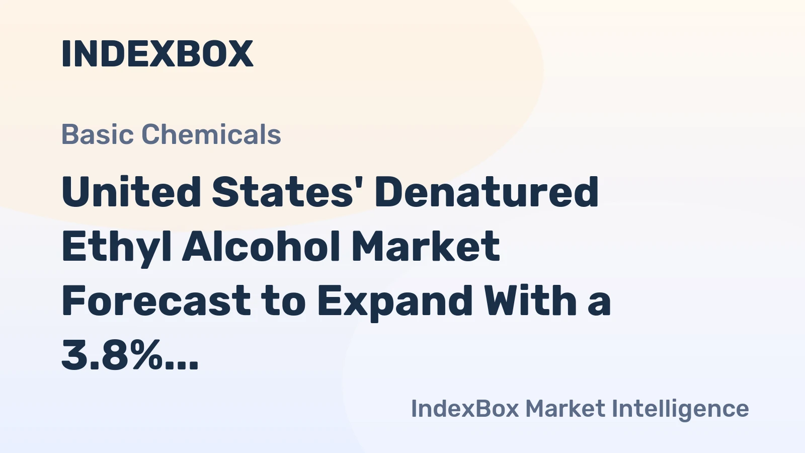 United States' Denatured Ethyl Alcohol Market Forecast to Expand With a 3.8% CAGR
