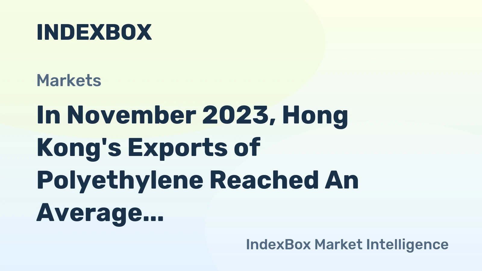 In November 2023, Hong Kong's Exports of Polyethylene Reached An Average of $3.1 Million