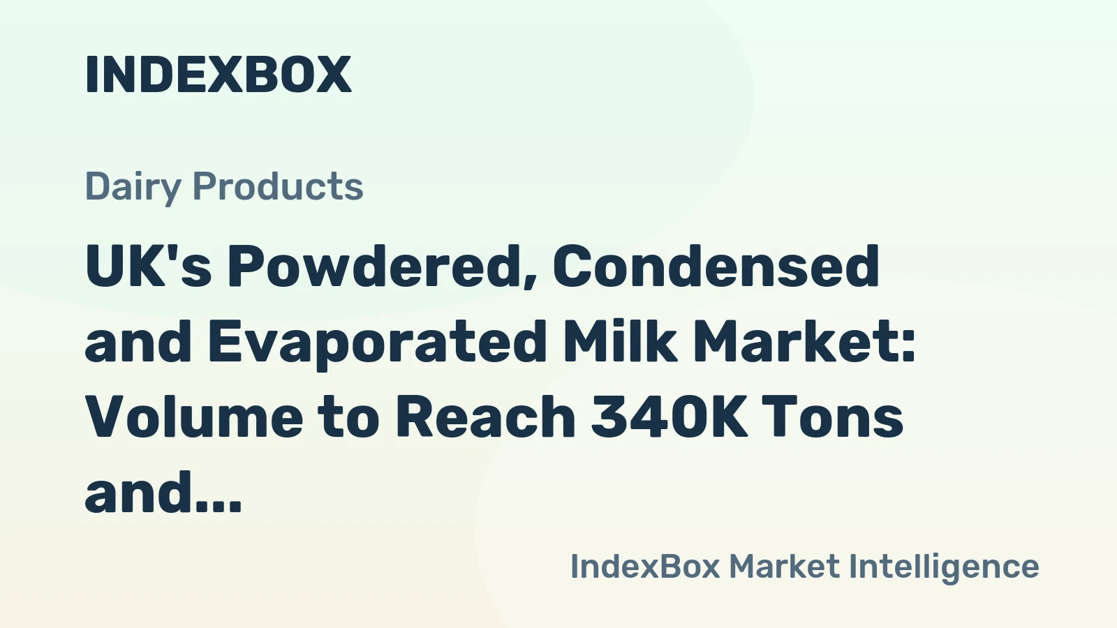 UK's Powdered, Condensed and Evaporated Milk Market: Volume to Reach 340K Tons and Value to Hit $895M by 2035