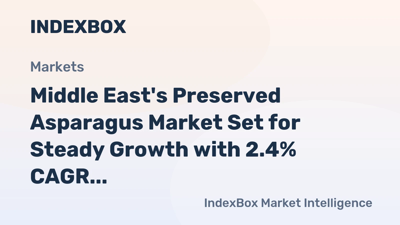 Middle East's Preserved Asparagus Market Set for Steady Growth with 2.4% CAGR in Value