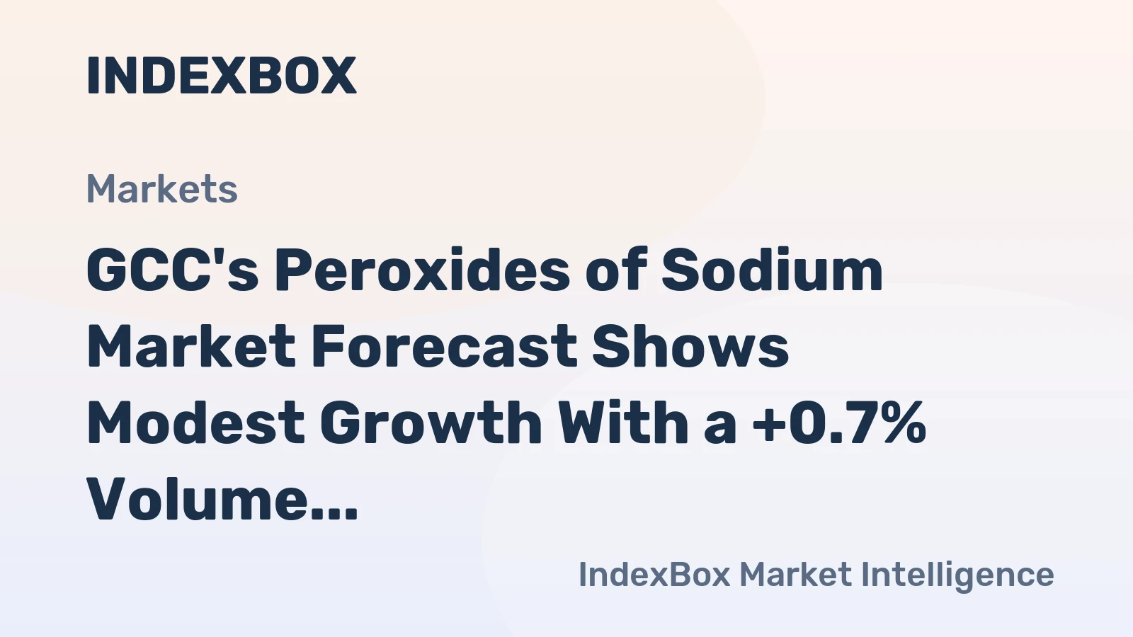 GCC's Peroxides of Sodium Market Forecast Shows Modest Growth With a +0.7% Volume CAGR