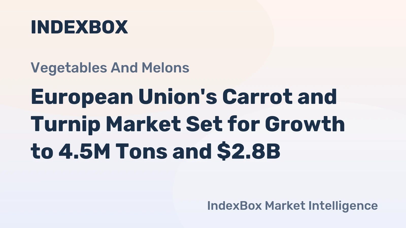 European Union's Carrot and Turnip Market Set for Growth to 4.5M Tons and $2.8B