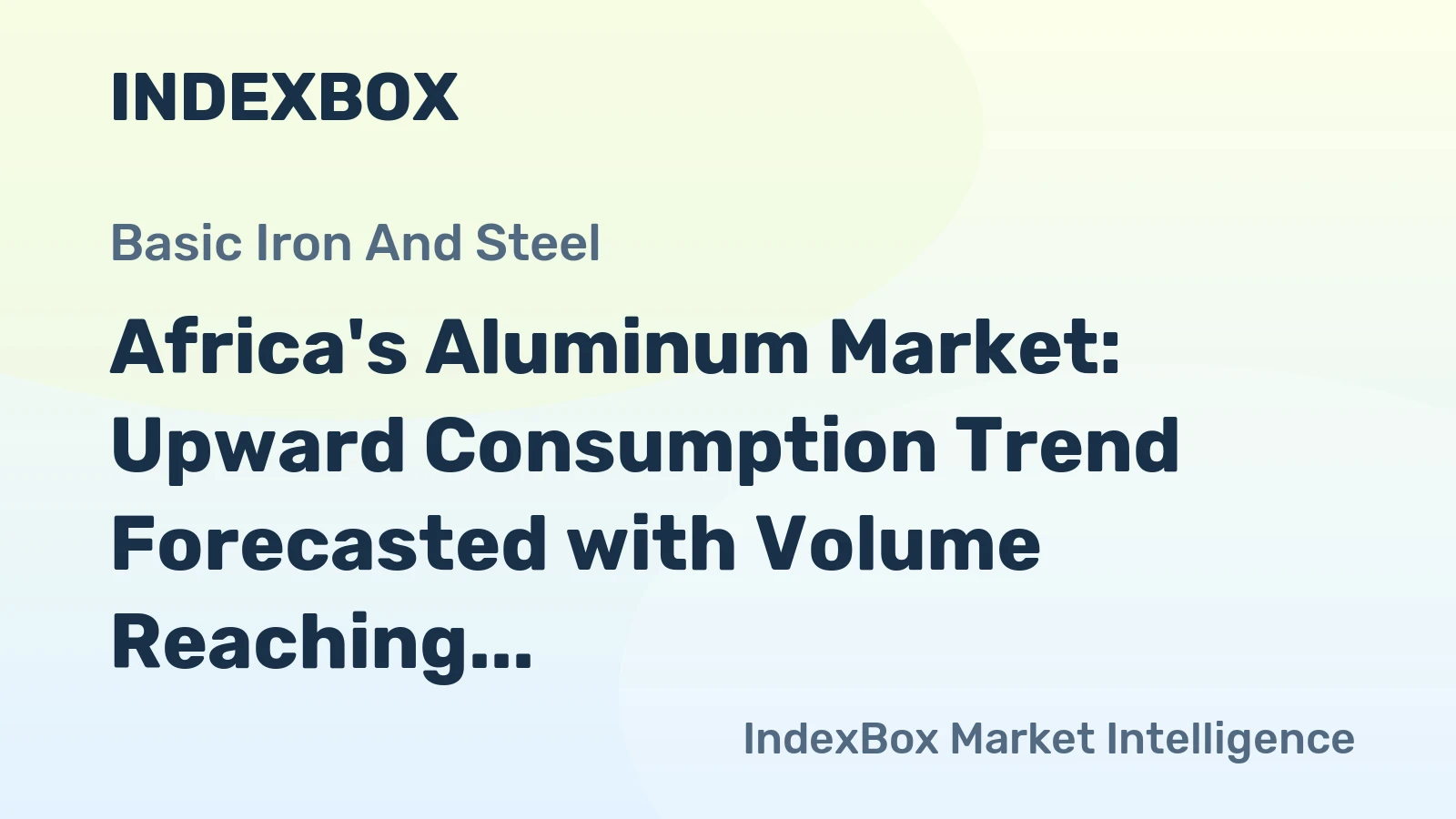 Africa's Aluminum Market: Upward Consumption Trend Forecasted with Volume Reaching 608K Tons by 2035