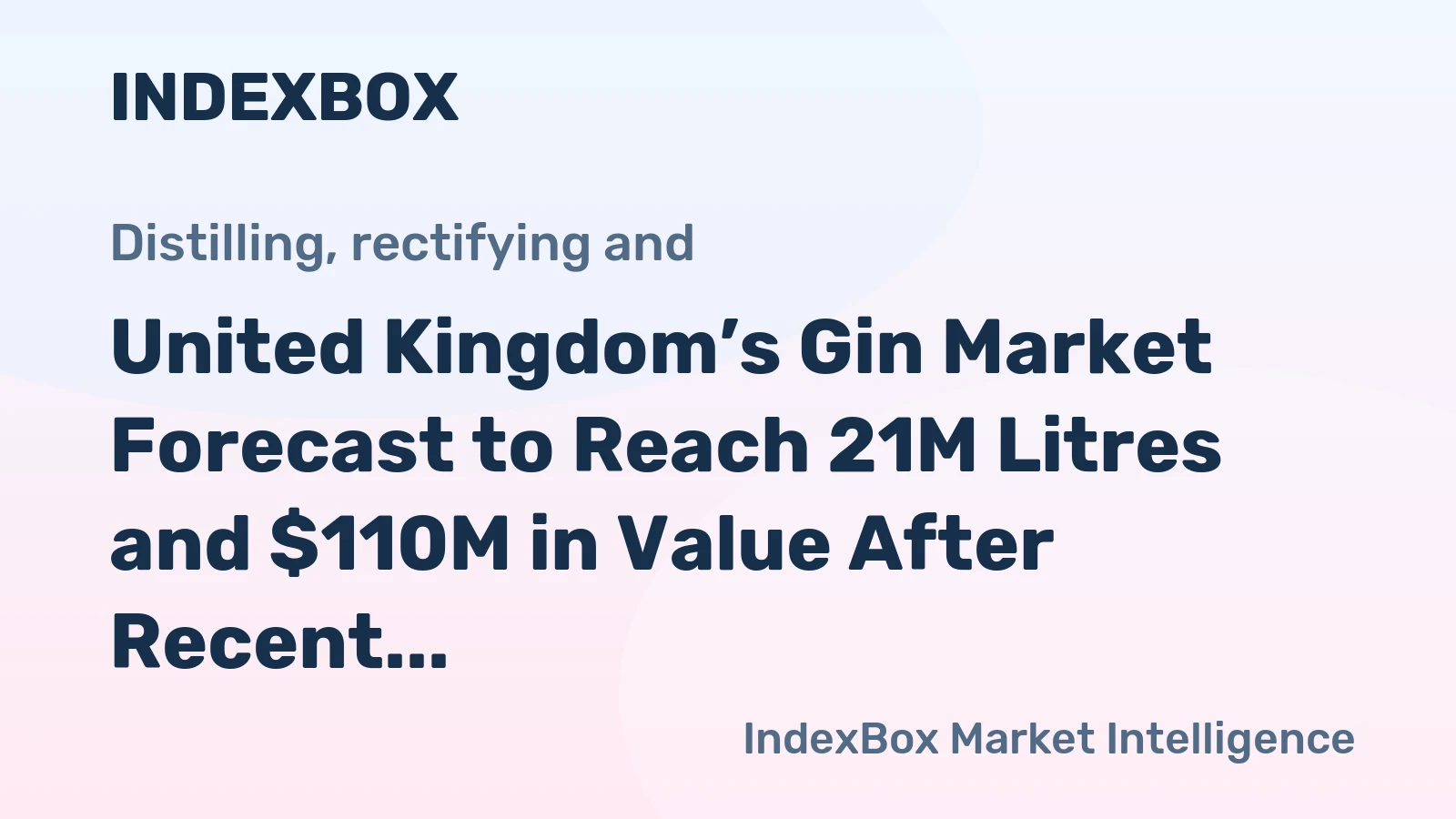 United Kingdom’s Gin Market Forecast to Reach 21M Litres and $110M in Value After Recent Contraction