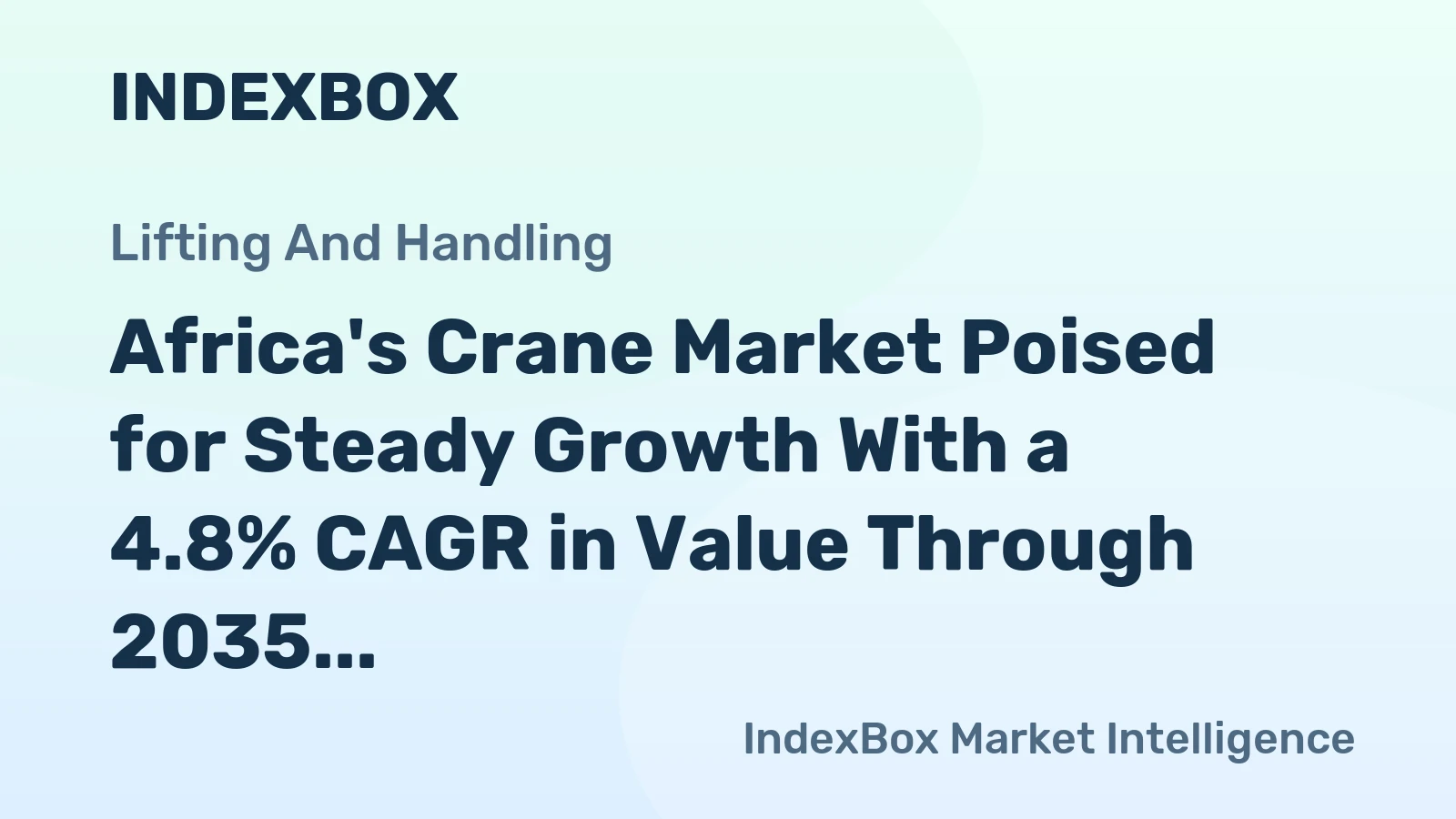 Africa's Crane Market Poised for Steady Growth With a 4.8% CAGR in Value Through 2035