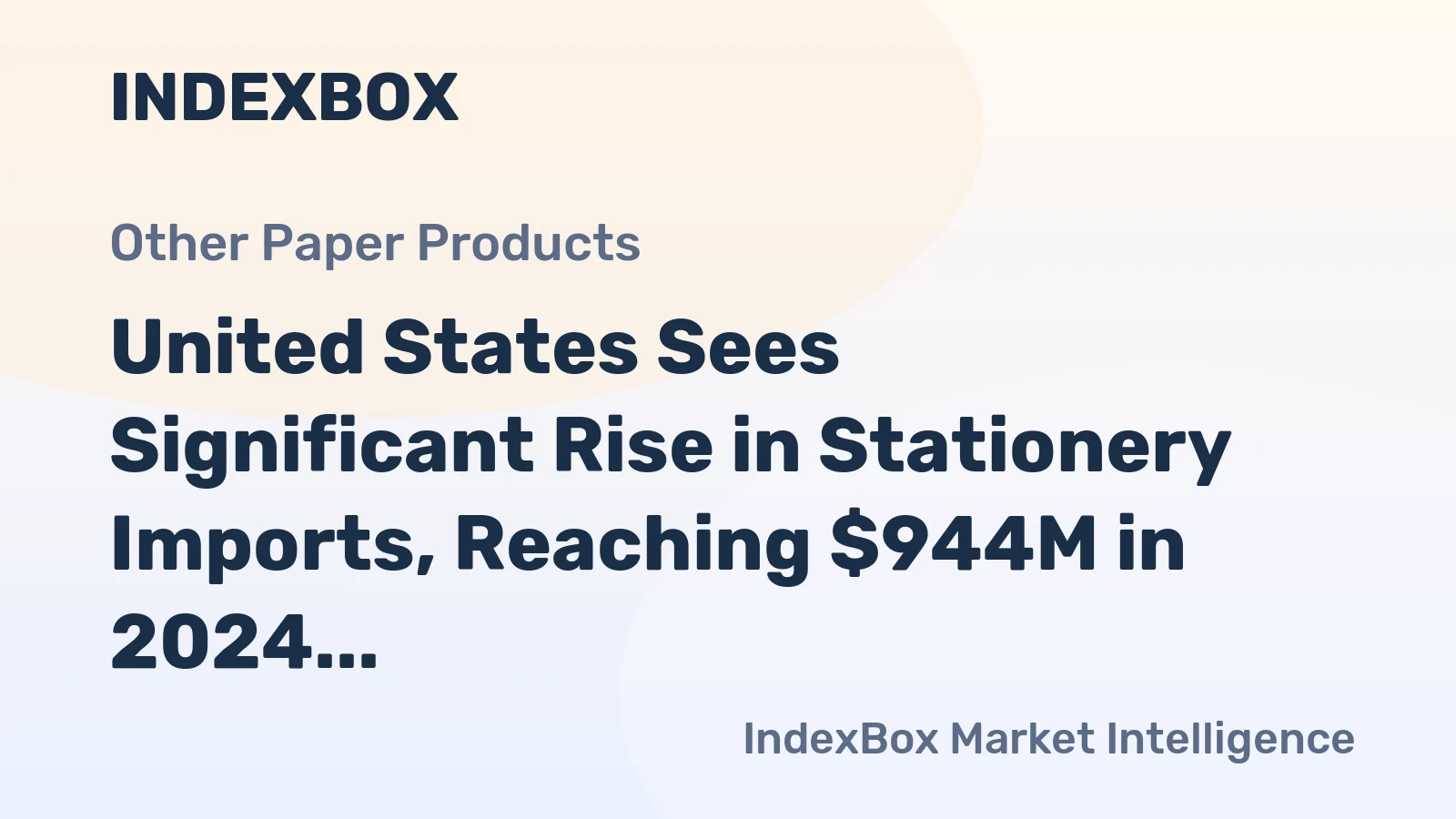 United States Sees Significant Rise in Stationery Imports, Reaching $944M in 2024