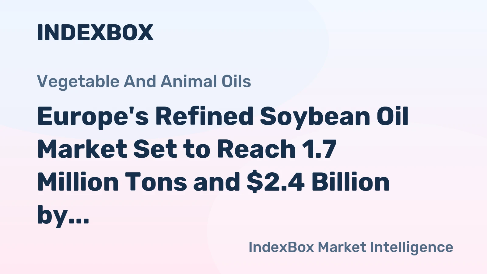 Europe's Refined Soybean Oil Market Set to Reach 1.7 Million Tons and $2.4 Billion by 2035