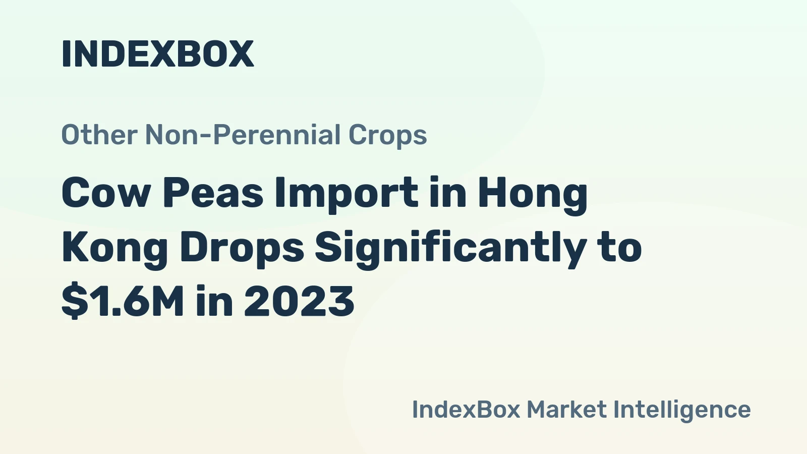 Cow Peas Import in Hong Kong Drops Significantly to $1.6M in 2023