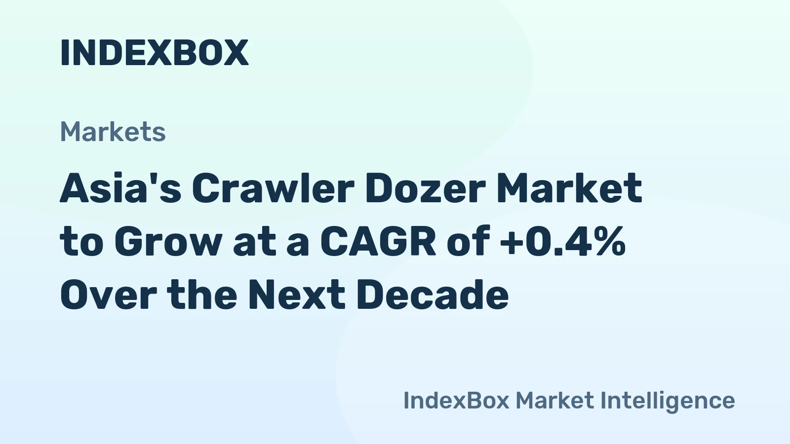 Asia's Crawler Dozer Market to Grow at a CAGR of +0.4% Over the Next Decade