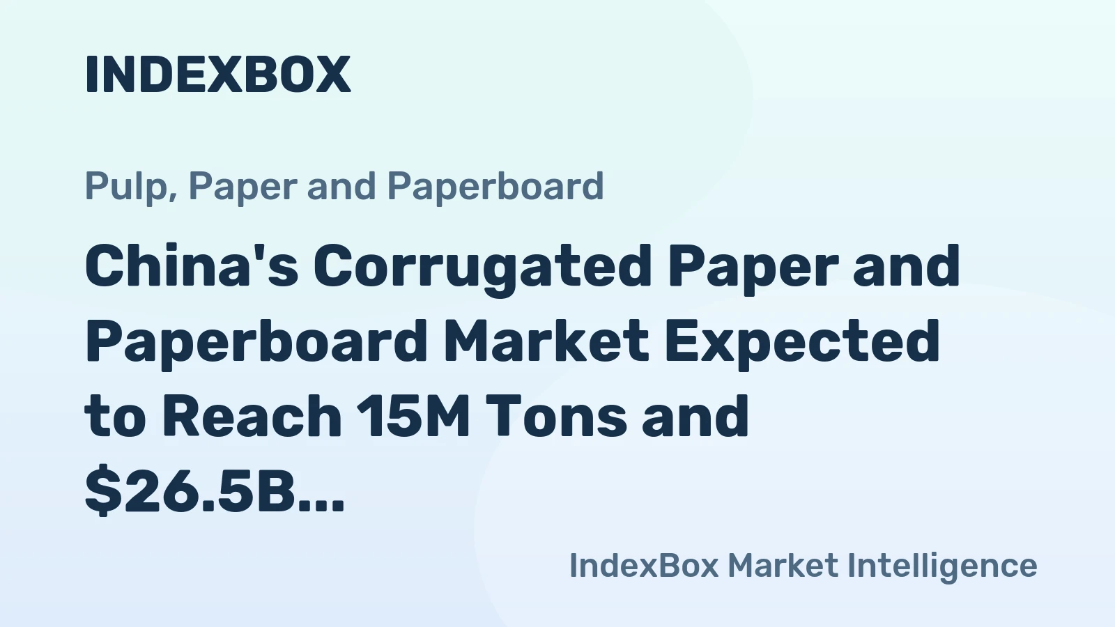 China's Corrugated Paper and Paperboard Market Expected to Reach 15M Tons and $26.5B by 2035