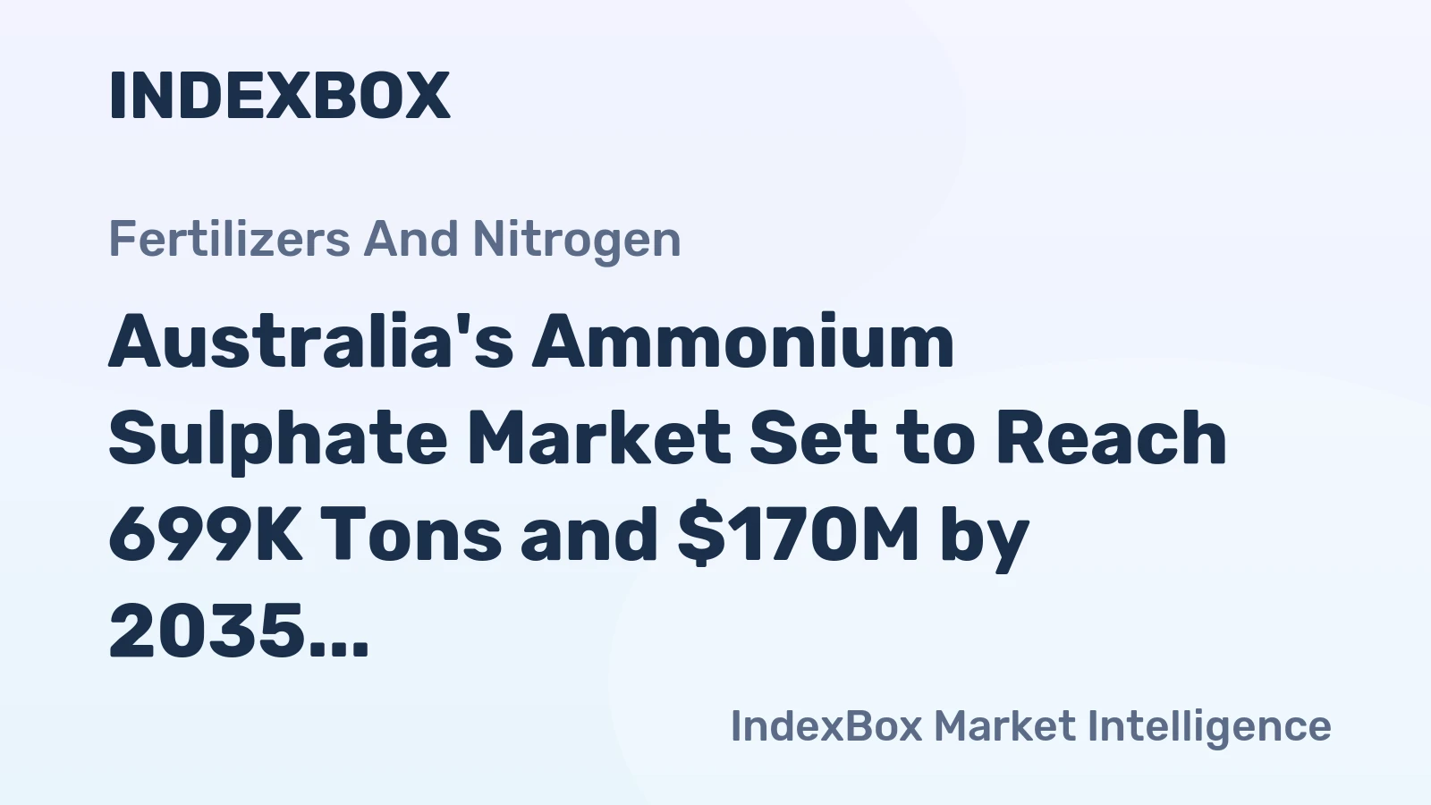 Australia's Ammonium Sulphate Market Set to Reach 699K Tons and $170M by 2035