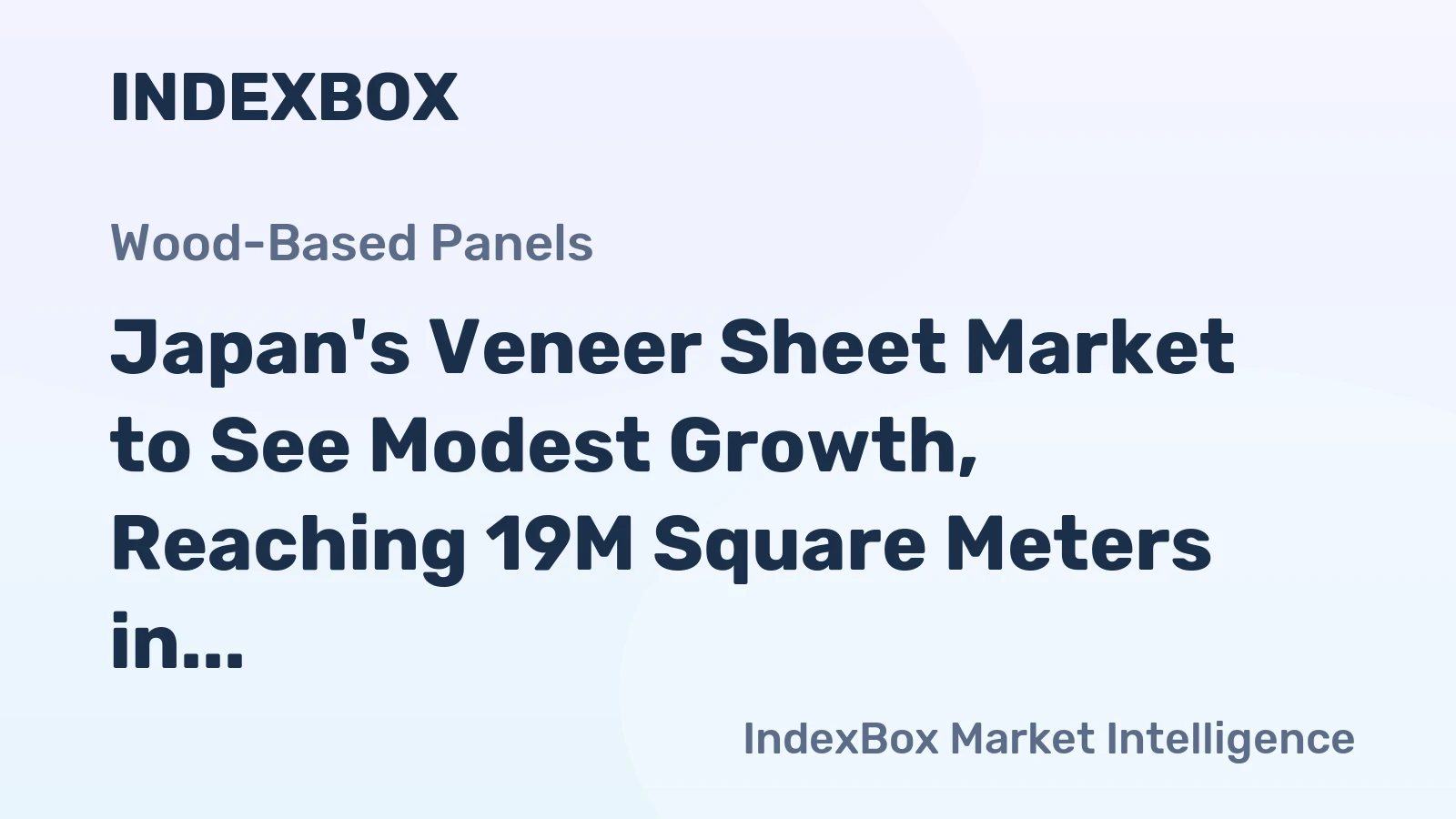 Japan's Veneer Sheet Market to See Modest Growth, Reaching 19M Square Meters in Volume and $40M in Value by 2035