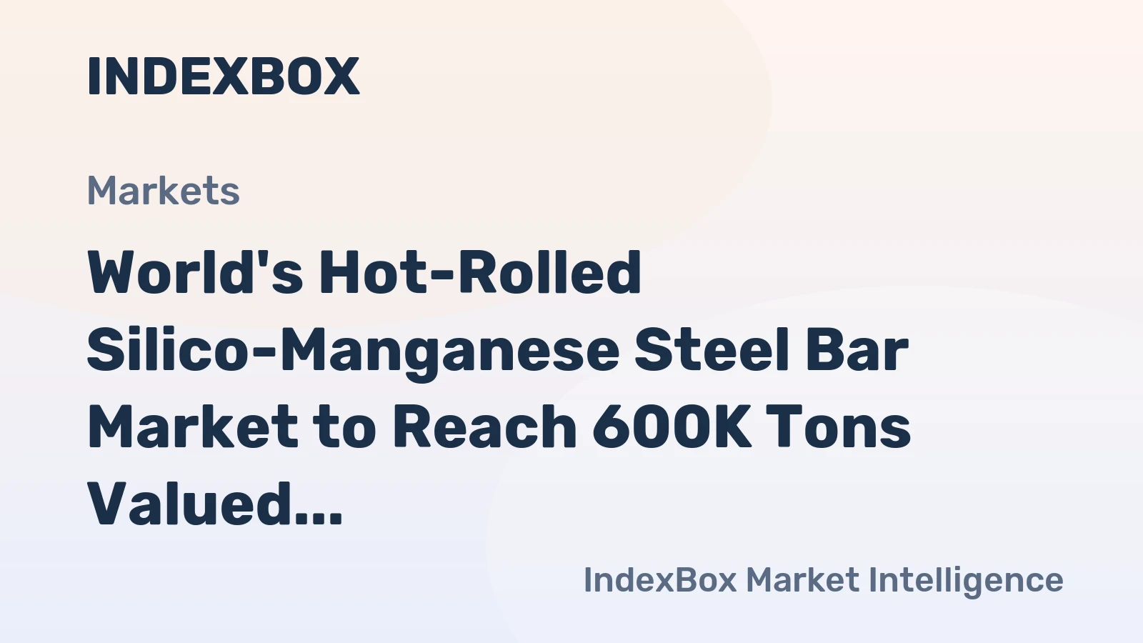 World's Hot-Rolled Silico-Manganese Steel Bar Market to Reach 600K Tons Valued at $618M by 2035