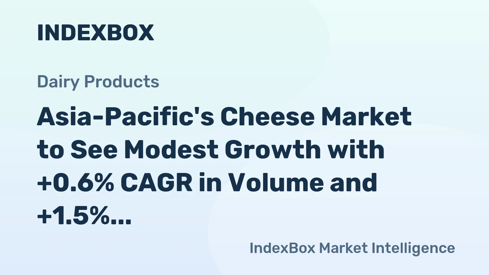 Asia-Pacific's Cheese Market to See Modest Growth with +0.6% CAGR in Volume and +1.5% CAGR in Value by 2035