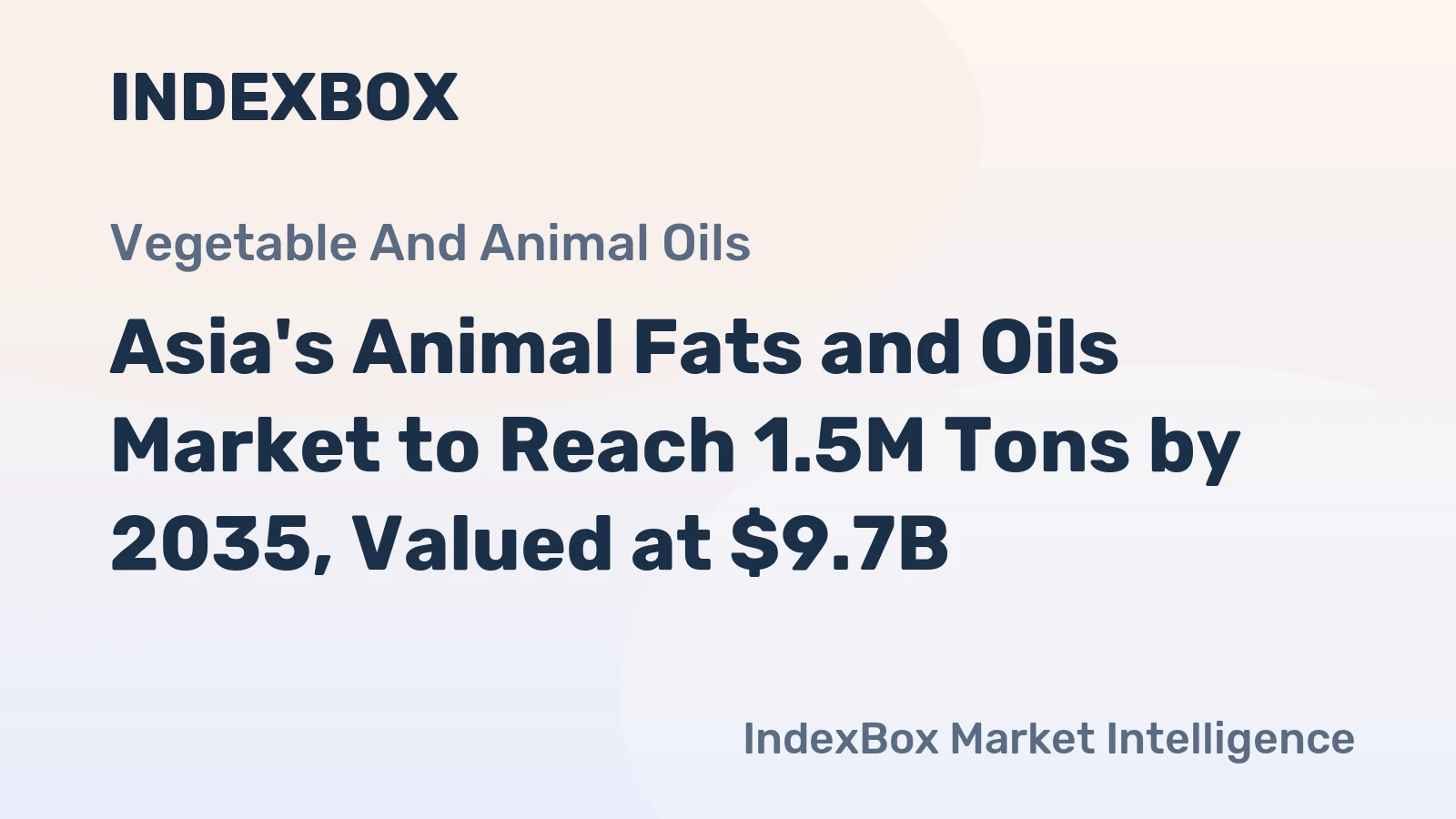 Asia's Animal Fats and Oils Market to Reach 1.5M Tons by 2035, Valued at $9.7B