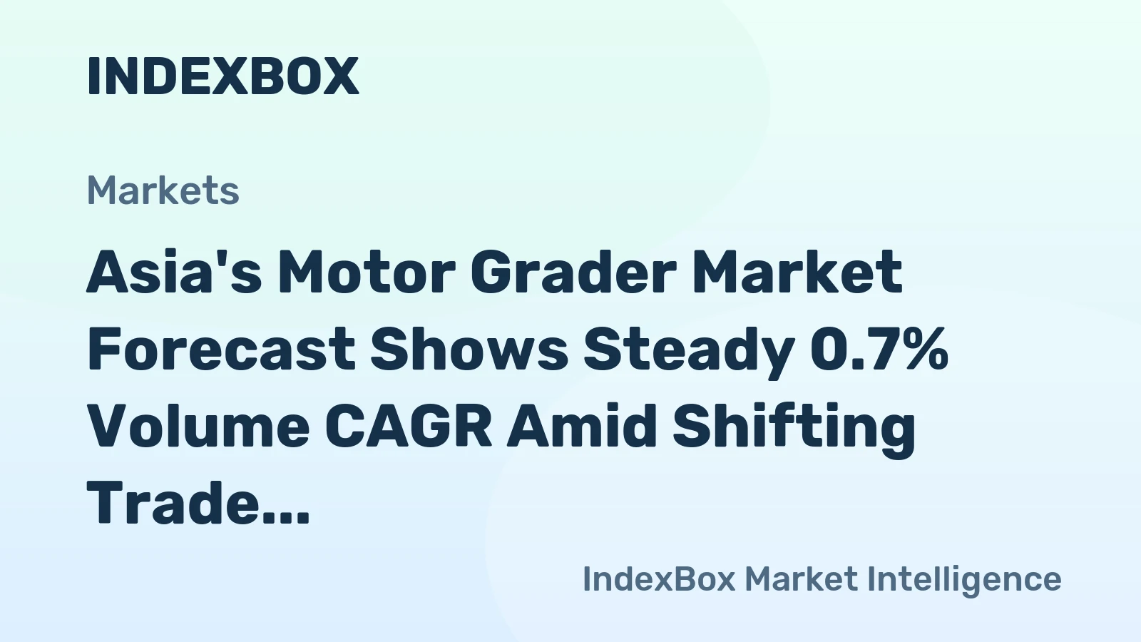 Asia's Motor Grader Market Forecast Shows Steady 0.7% Volume CAGR Amid Shifting Trade Dynamics