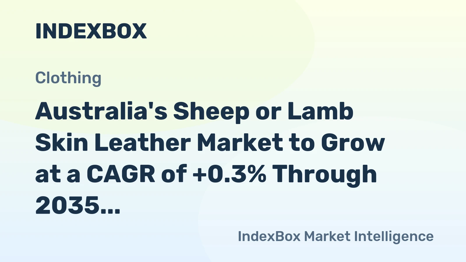Australia's Sheep or Lamb Skin Leather Market to Grow at a CAGR of +0.3% Through 2035, Reaching $657M in Value