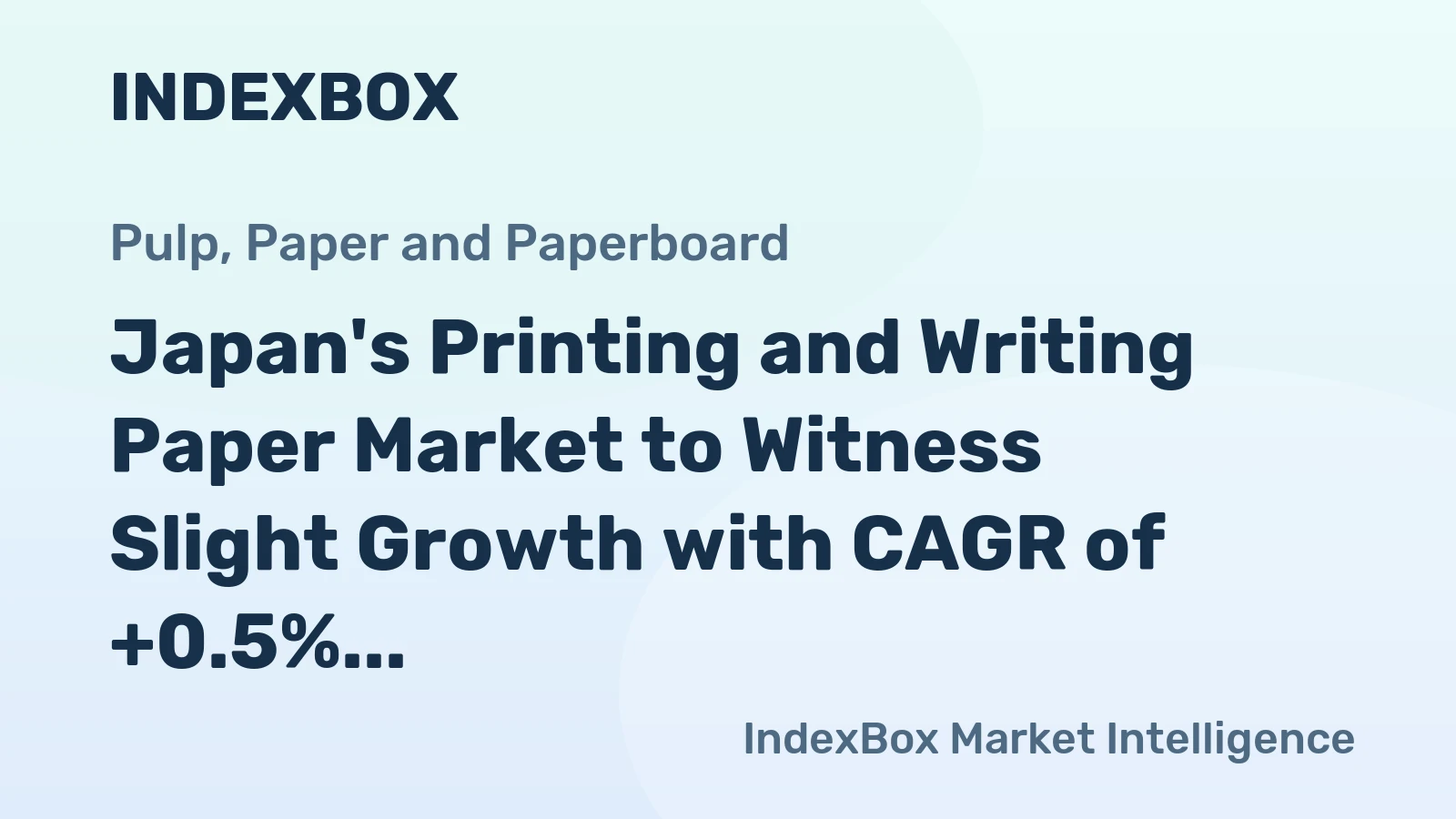 Japan's Printing and Writing Paper Market to Witness Slight Growth with CAGR of +0.5%