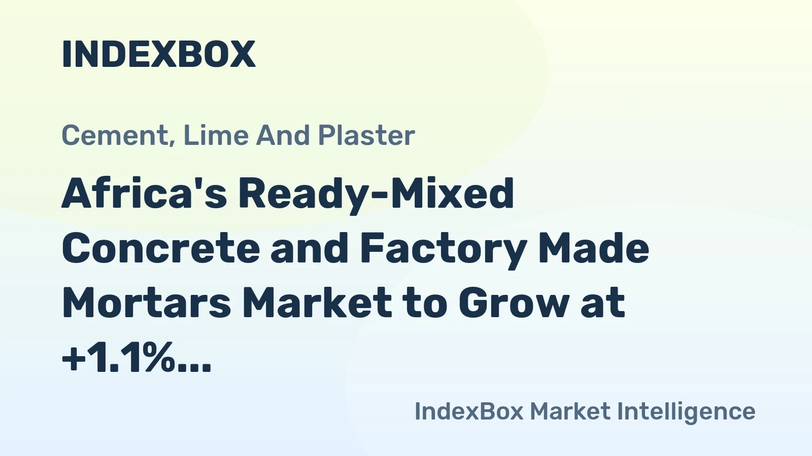Africa's Ready-Mixed Concrete and Factory Made Mortars Market to Grow at +1.1% CAGR from 2024 to 2035, Reaching $144.3B by the End of 2035