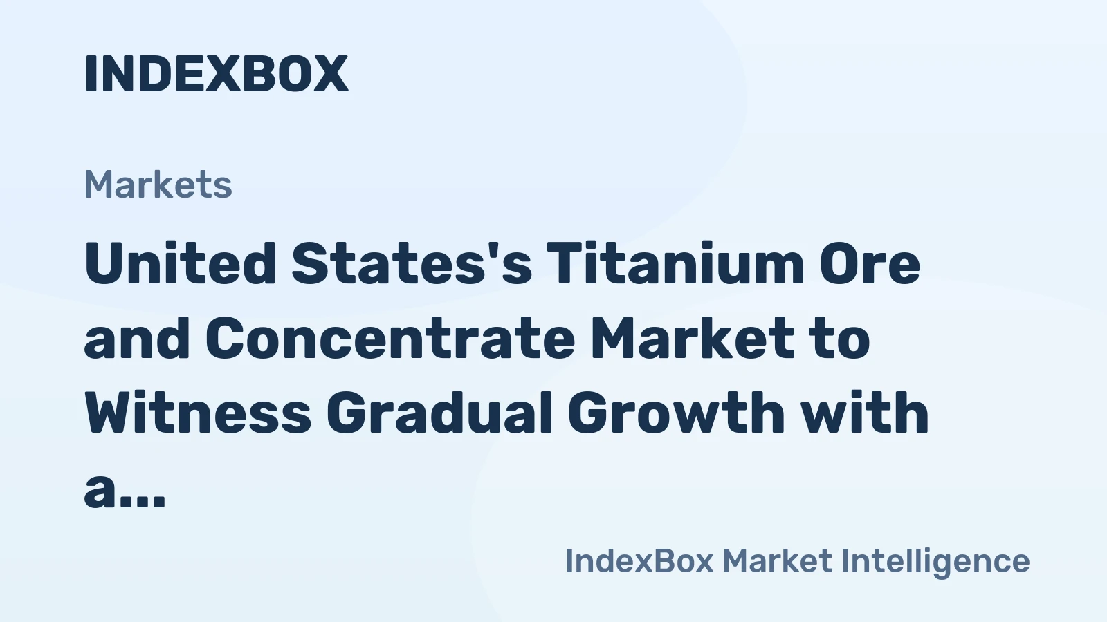 United States's Titanium Ore and Concentrate Market to Witness Gradual Growth with a CAGR of +1.0% from 2024 to 2035