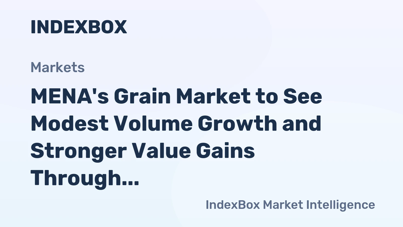 MENA's Grain Market to See Modest Volume Growth and Stronger Value Gains Through 2035