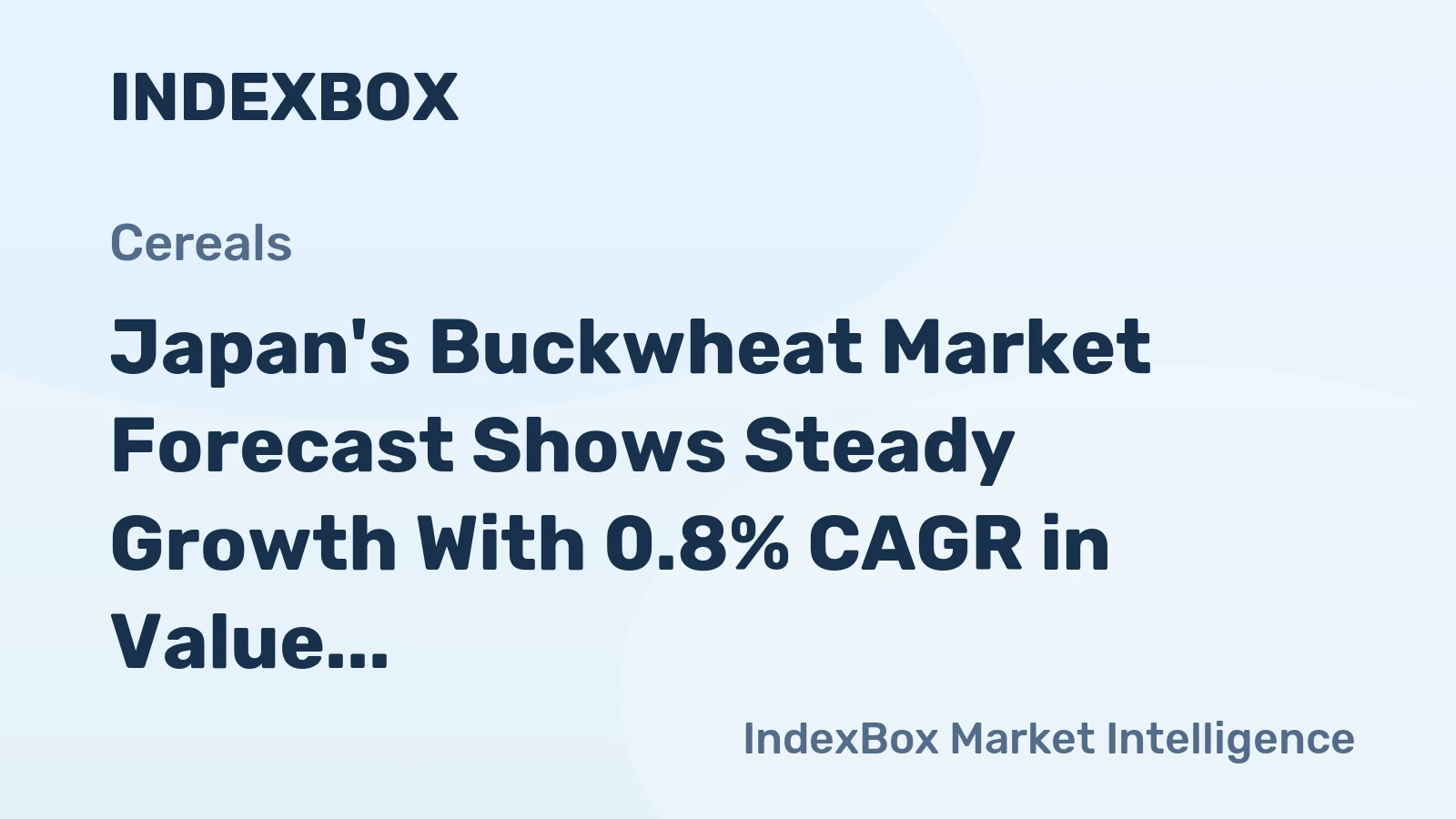 Japan's Buckwheat Market Forecast Shows Steady Growth With 0.8% CAGR in Value