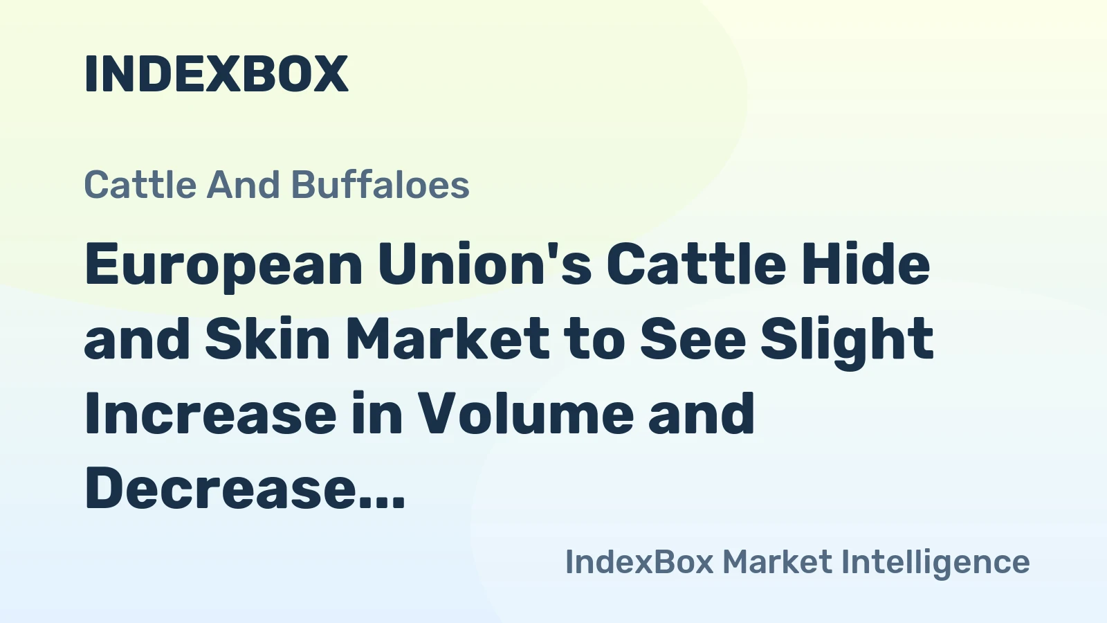European Union's Cattle Hide and Skin Market to See Slight Increase in Volume and Decrease in Value Over Next Decade