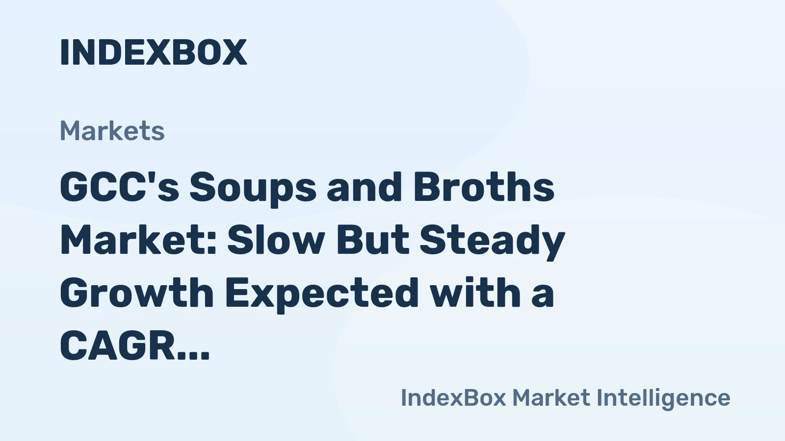GCC's Soups and Broths Market: Slow But Steady Growth Expected with a CAGR of +0.6% in Volume and +0.9% in Value from 2024 to 2035