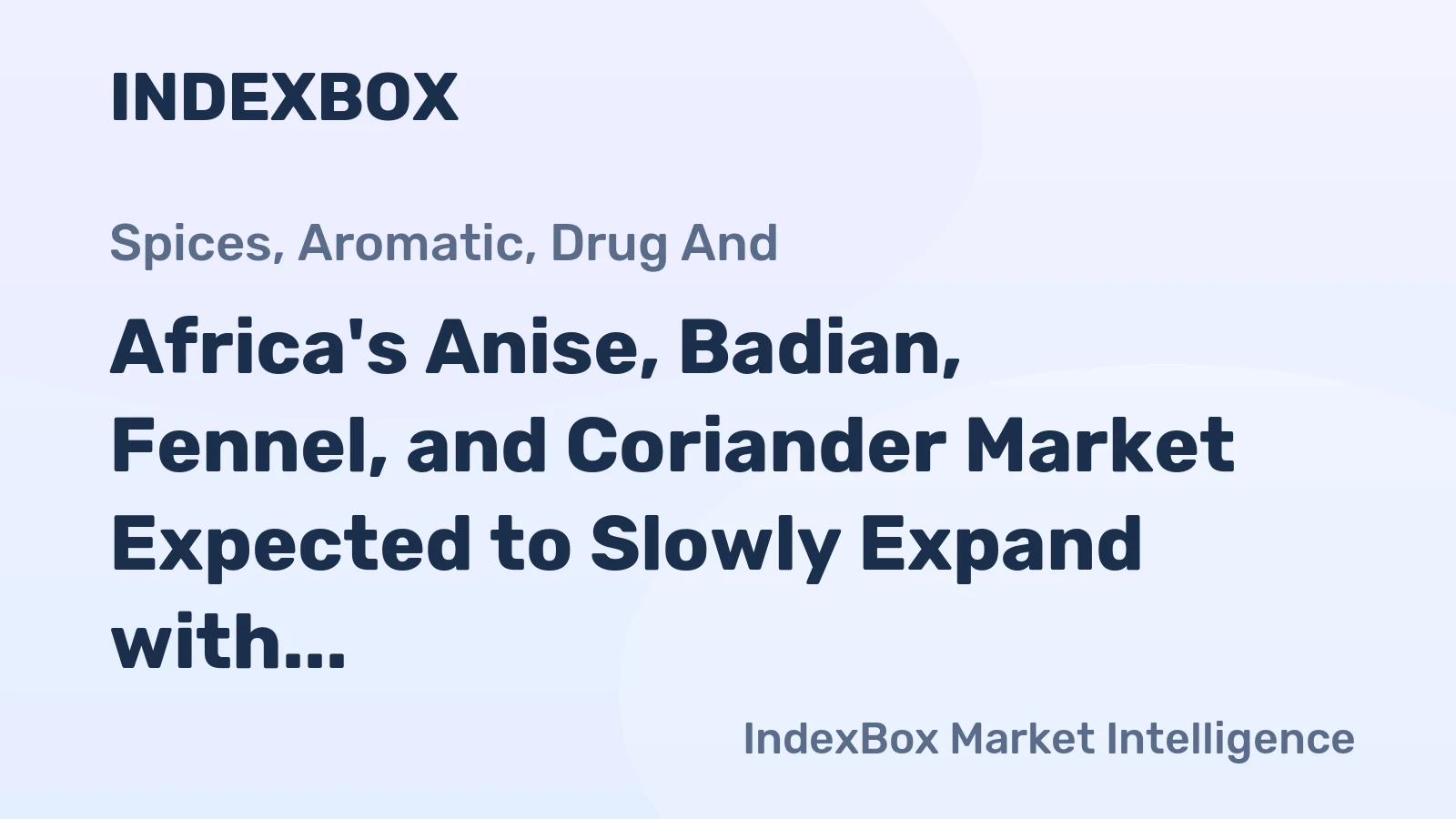 Africa's Anise, Badian, Fennel, and Coriander Market Expected to Slowly Expand with +0.2% CAGR Through 2035