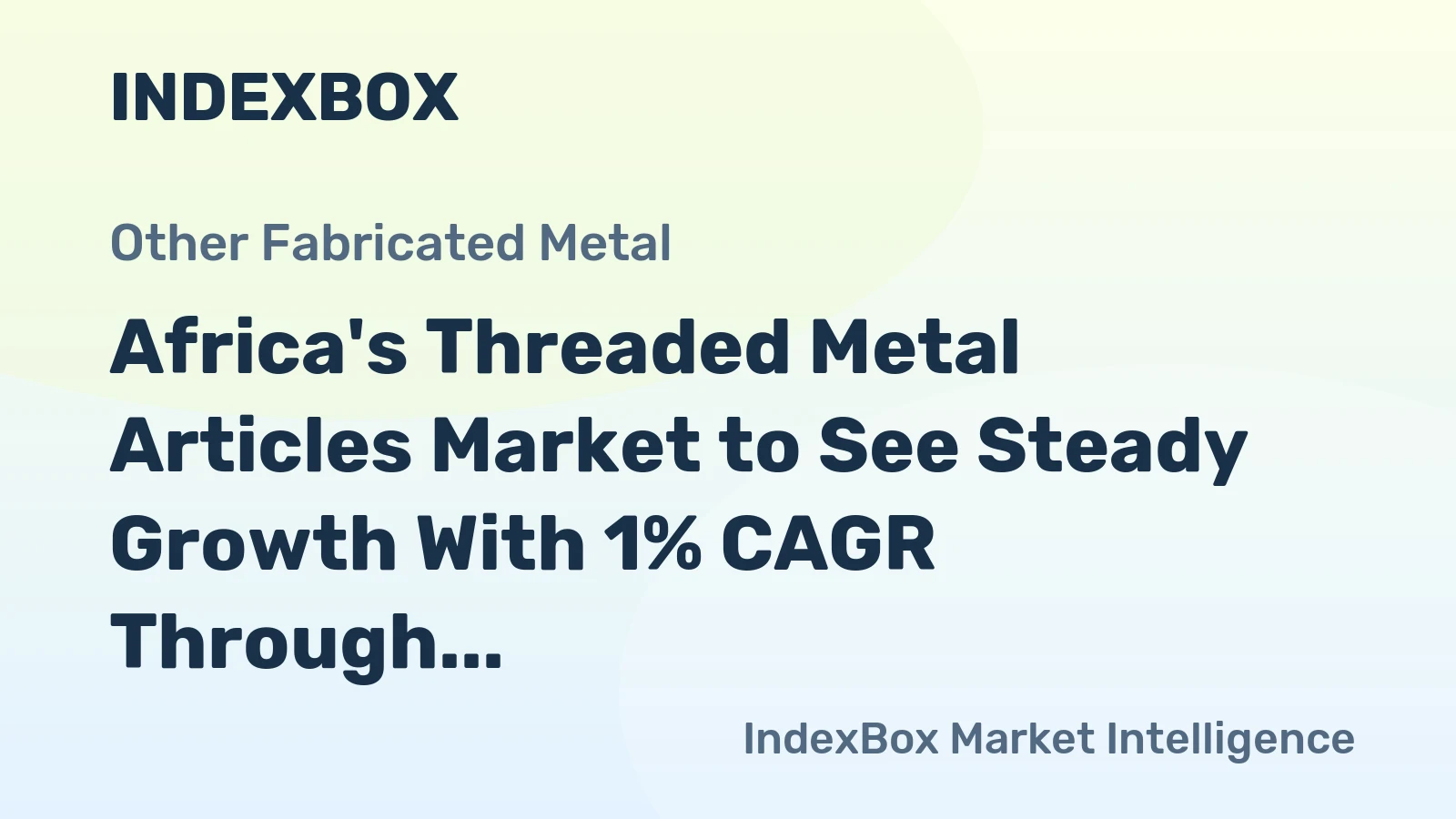 Africa's Threaded Metal Articles Market to See Steady Growth With 1% CAGR Through 2035