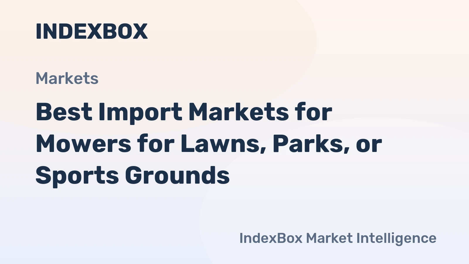 Best Import Markets for Mowers for Lawns, Parks, or Sports Grounds