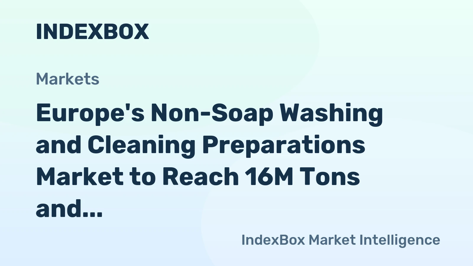 Europe's Non-Soap Washing and Cleaning Preparations Market to Reach 16M Tons and $25.9B by 2035
