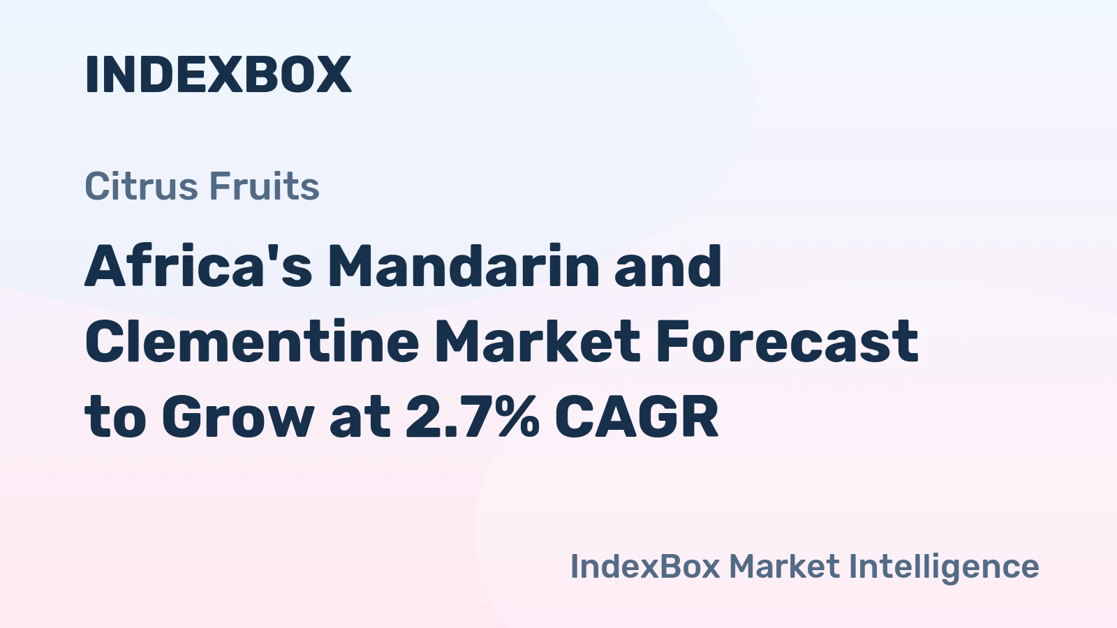 Africa's Mandarin and Clementine Market Forecast to Grow at 2.7% CAGR