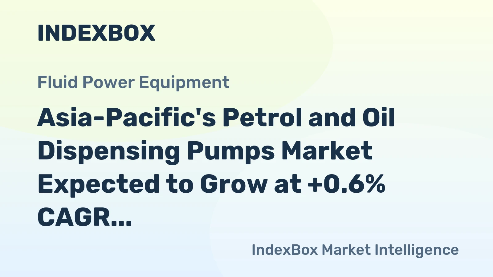 Asia-Pacific's Petrol and Oil Dispensing Pumps Market Expected to Grow at +0.6% CAGR, Reaching 2.6M Units by 2035