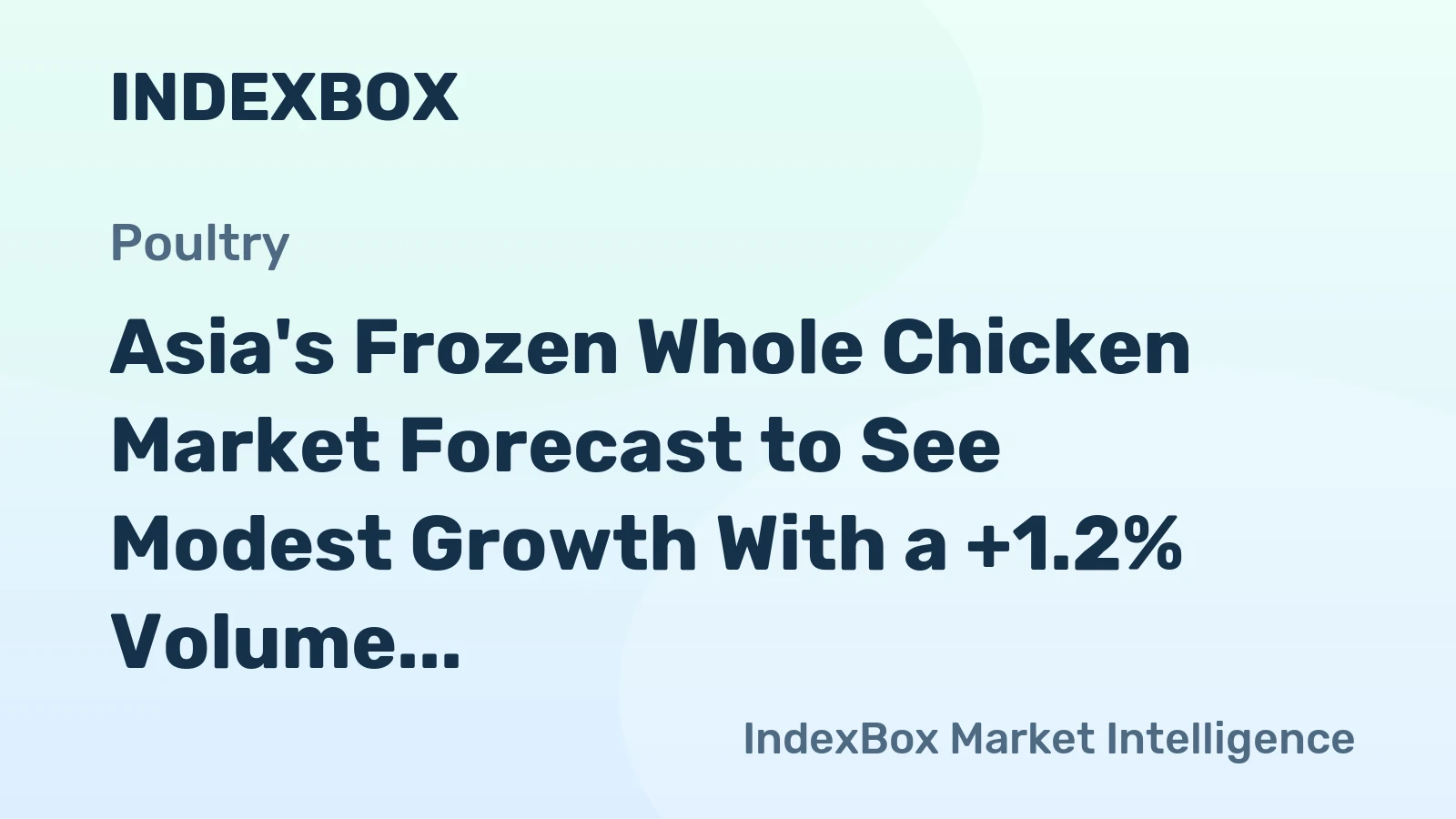Asia's Frozen Whole Chicken Market Forecast to See Modest Growth With a +1.2% Volume CAGR Through 2035