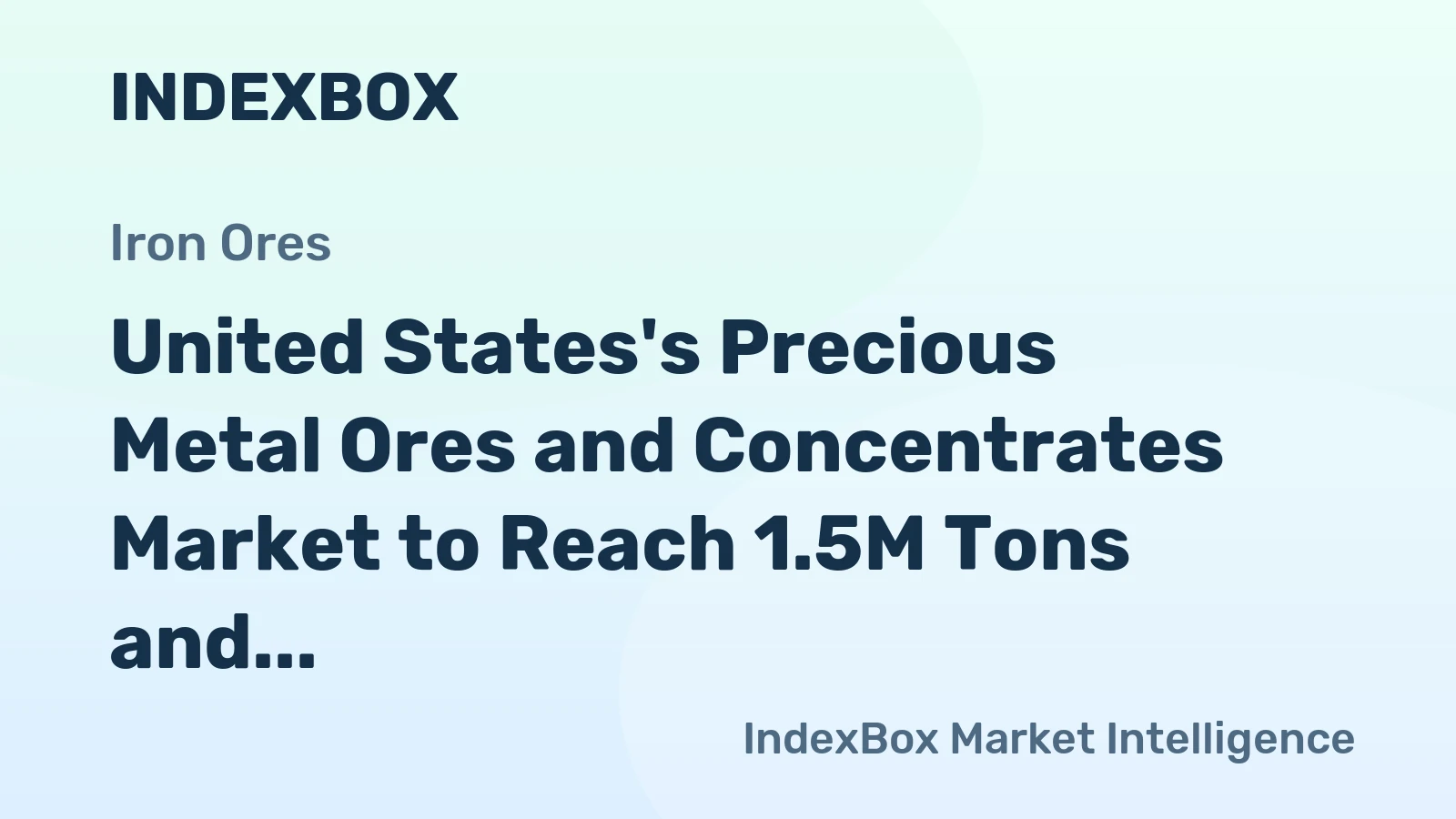 United States's Precious Metal Ores and Concentrates Market to Reach 1.5M Tons and $7.6B by 2035